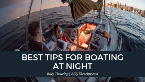 Best Tips For Boating at Night | Billy Theuring | Boating